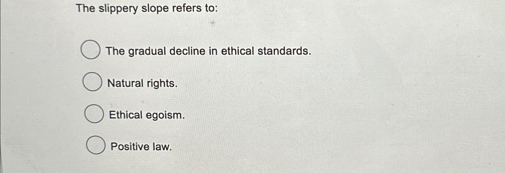 Solved The slippery slope refers to:The gradual decline in | Chegg.com