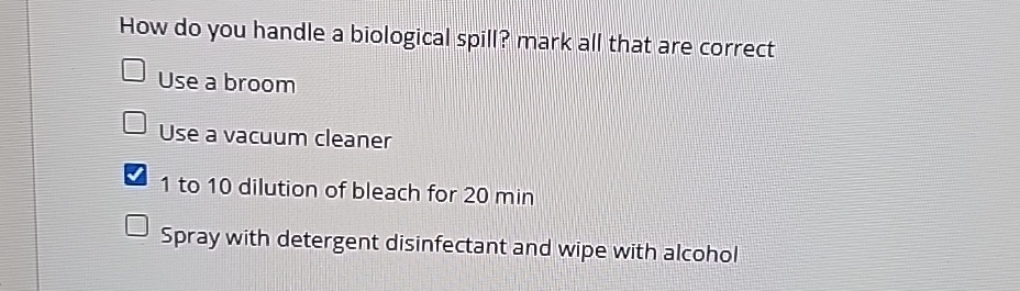 Solved How do you handle a biological spill? mark all that | Chegg.com
