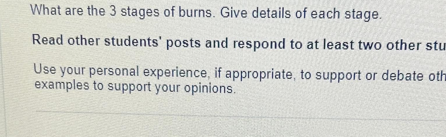 Solved What are the 3 ﻿stages of burns. Give details of each | Chegg.com