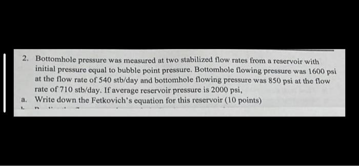Solved 2. Bottomhole pressure was measured at two stabilized | Chegg.com