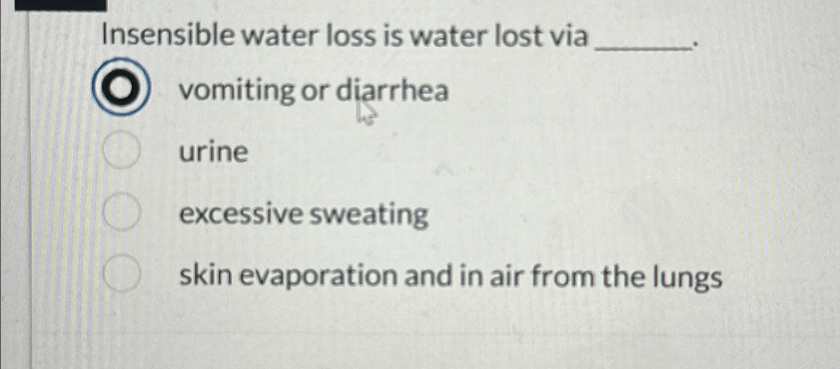 Solved Insensible water loss is water lost viavomiting or | Chegg.com