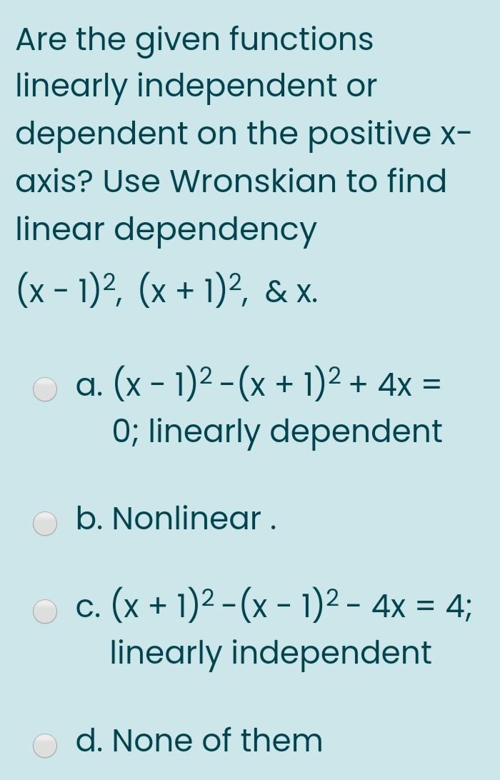 Solved Are the given functions linearly independent or | Chegg.com