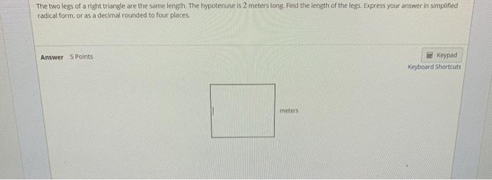 Solved The two legs of a right triangle are the same length. | Chegg.com