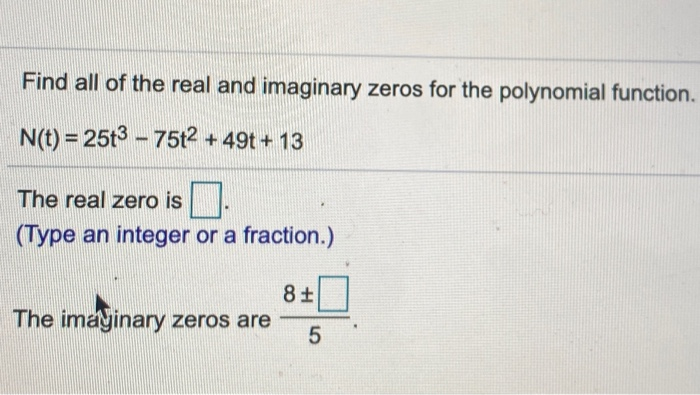 Solved Find all of the real and imaginary zeros for the | Chegg.com
