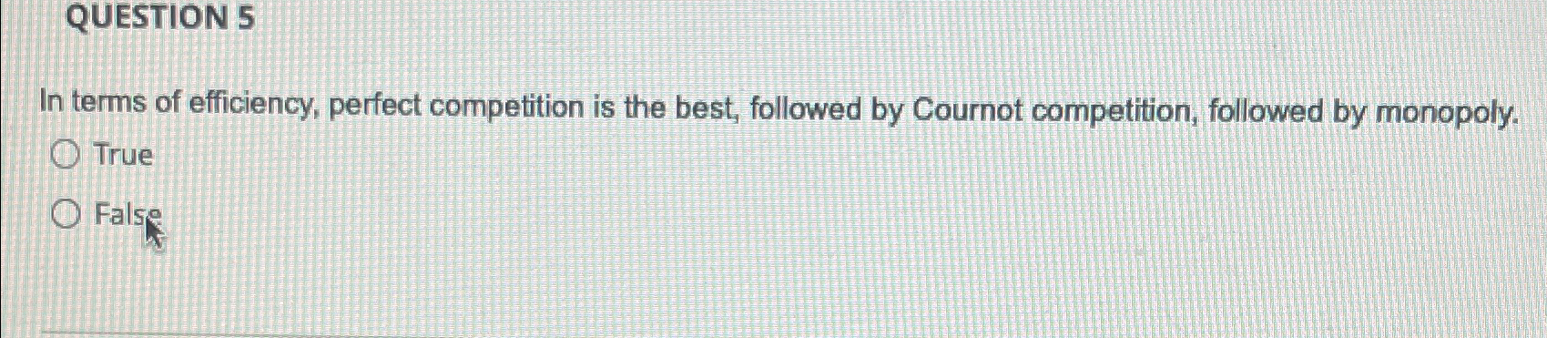 Solved QUESTION 5In terms of efficiency, perfect competition | Chegg.com