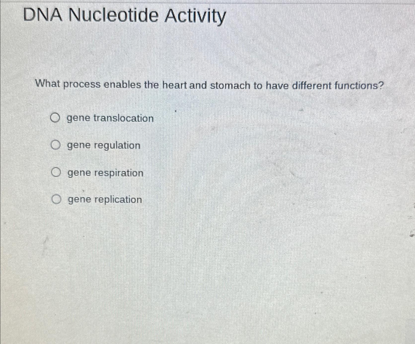 Solved DNA Nucleotide ActivityWhat process enables the heart | Chegg.com