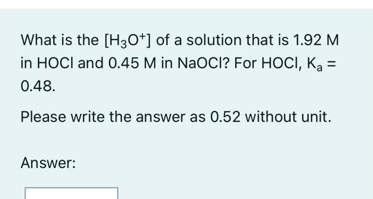 Solved What is the [H3O+]of a solution that is 1.92M in HOCl | Chegg.com