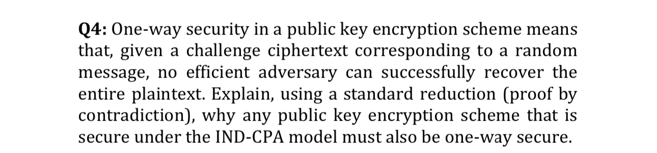 Solved Q4: One-way security in a public key encryption | Chegg.com