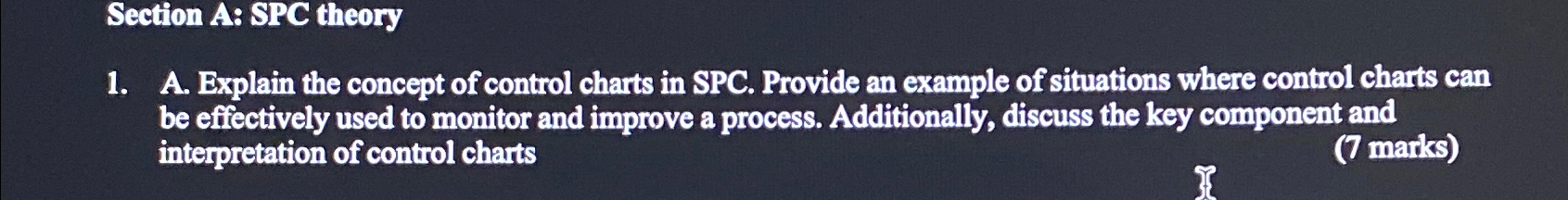 Solved A. ﻿Explain the concept of control charts in SPC. | Chegg.com