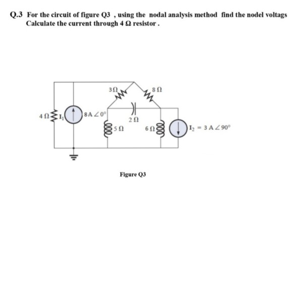 Solved Q.3 For the circuit of figure Q3 , using the nodal | Chegg.com