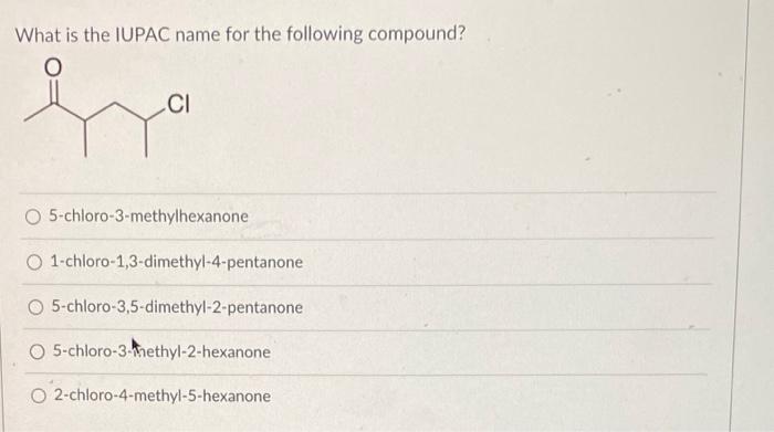 Solved What is the IUPAC name for the following compound? | Chegg.com