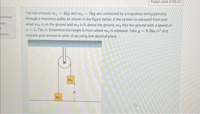 Solved The two masses m1=4 kg and m2=7 kg are connected by a | Chegg.com