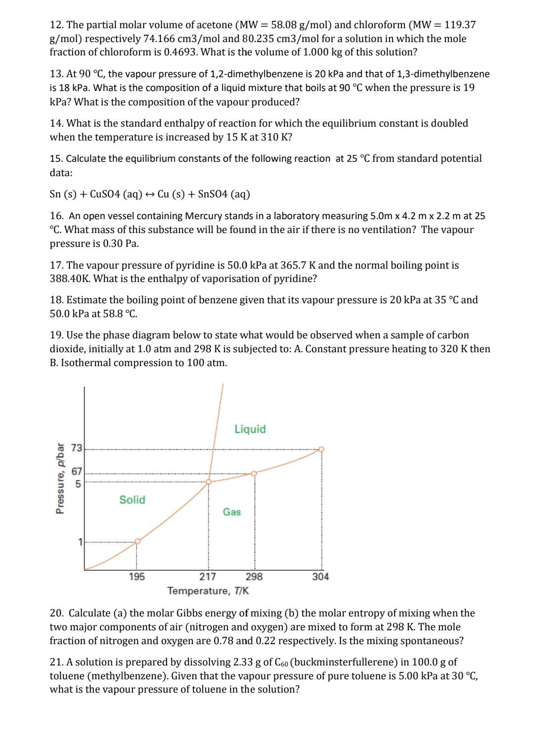 [Solved]: 12. The partial molar volume of acetone (MW=5