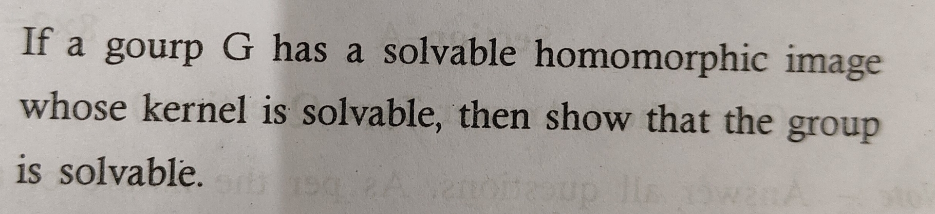 Solved If a gourp G ﻿has a solvable homomorphic image whose | Chegg.com