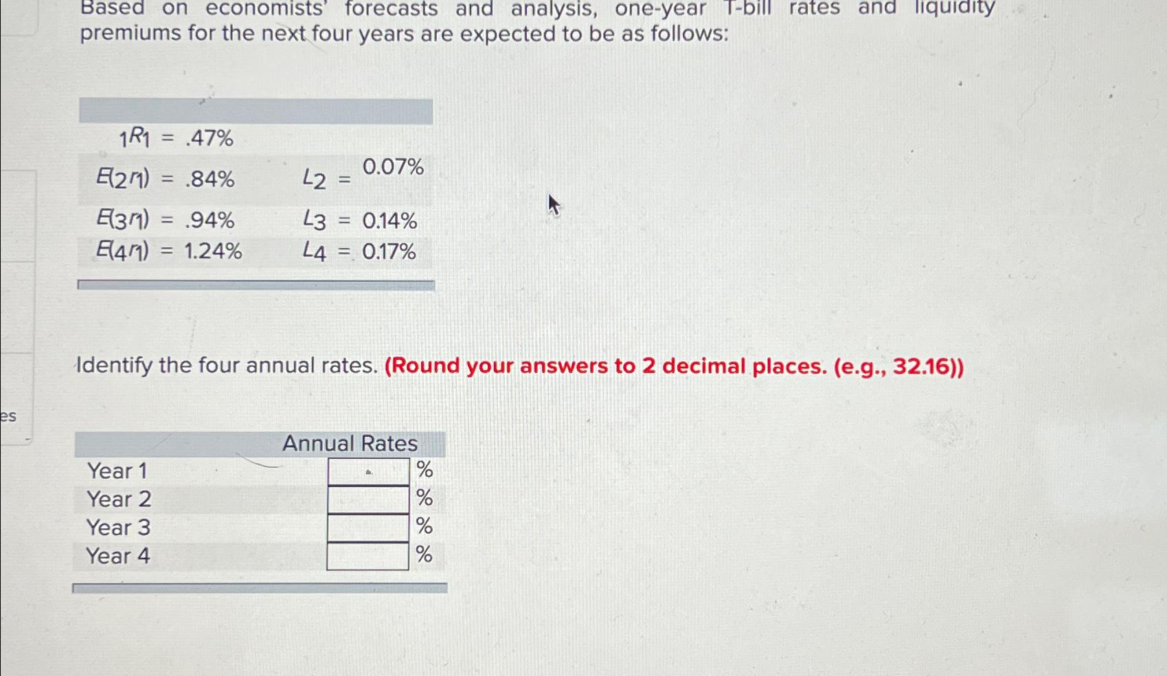 Solved Based on economists' forecasts and analysis, one-year | Chegg.com