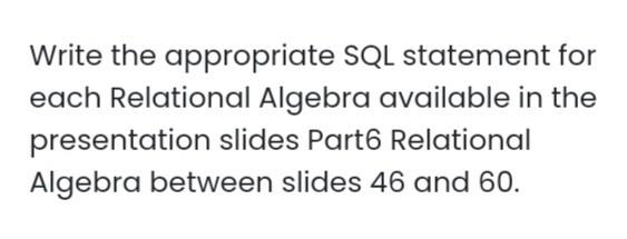 Solved Write the appropriate SQL statement for each | Chegg.com