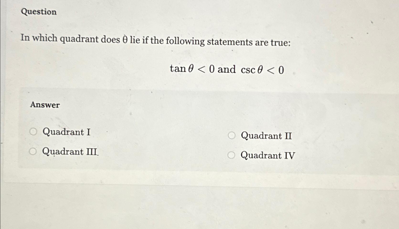 Solved QuestionIn which quadrant does θ ﻿lie if the | Chegg.com