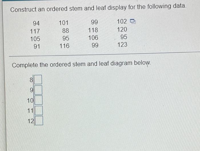 Solved Construct an ordered stem and leaf display for the | Chegg.com