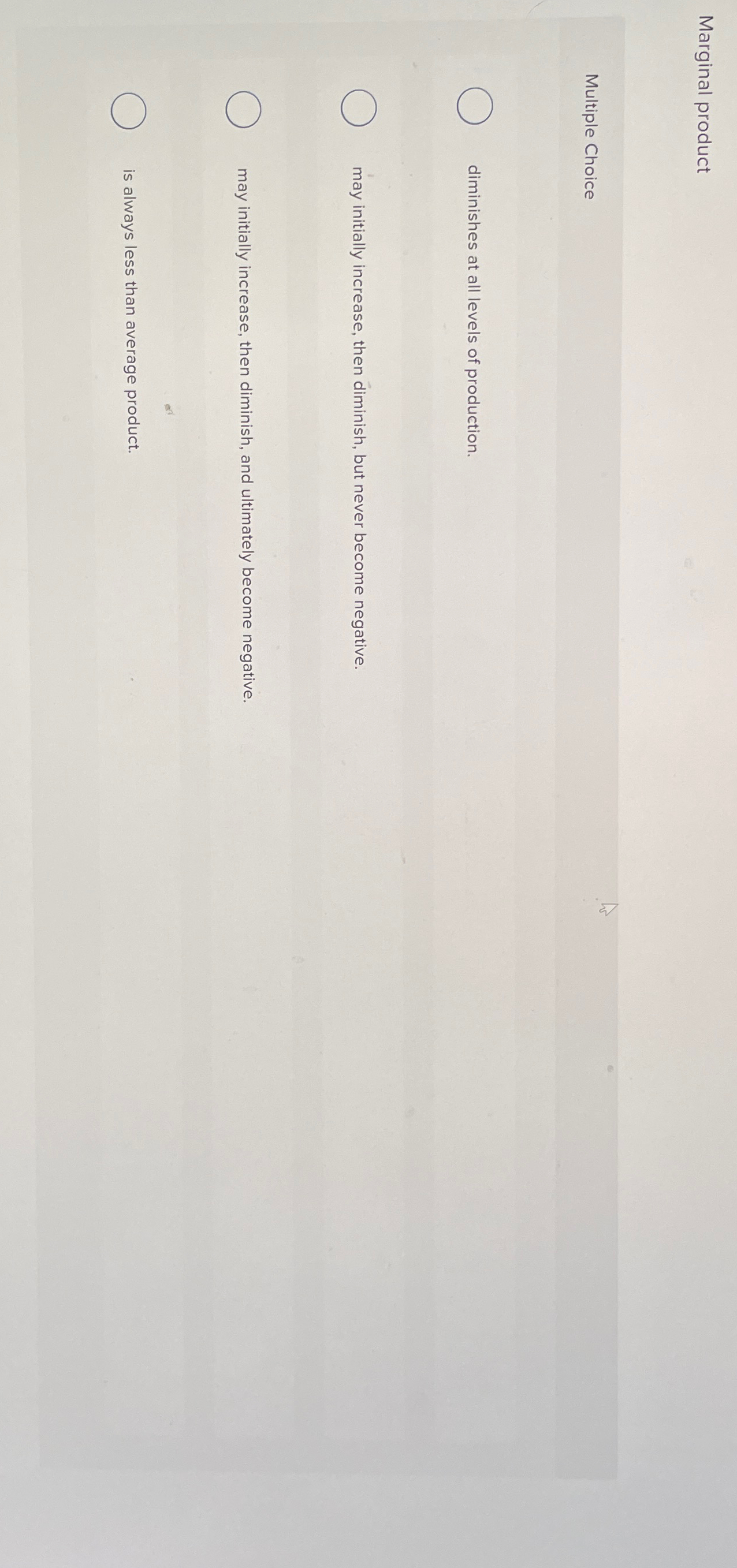 Solved Marginal productMultiple Choice ﻿diminishes at all | Chegg.com