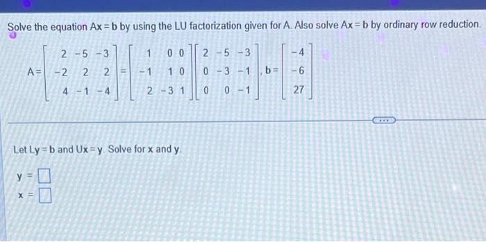 Solved Solve the equation Ax=b by using the LU factorization | Chegg.com