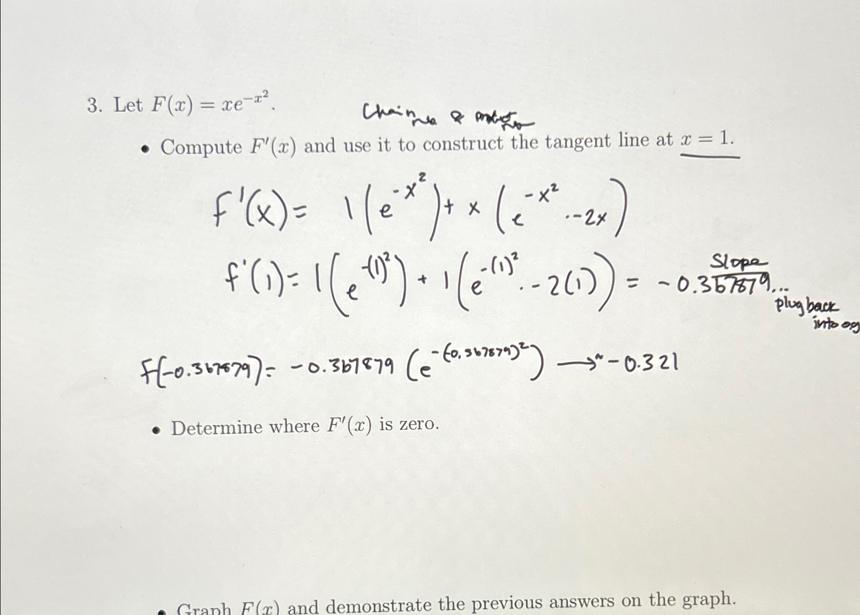 Solved Let F(x)=xe-x2.Determine where F'(x) ﻿is zero. | Chegg.com
