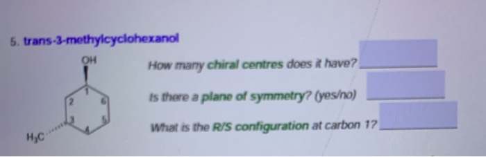 Solved 5. trans-3-methylcyclohexanol OH How many chiral | Chegg.com