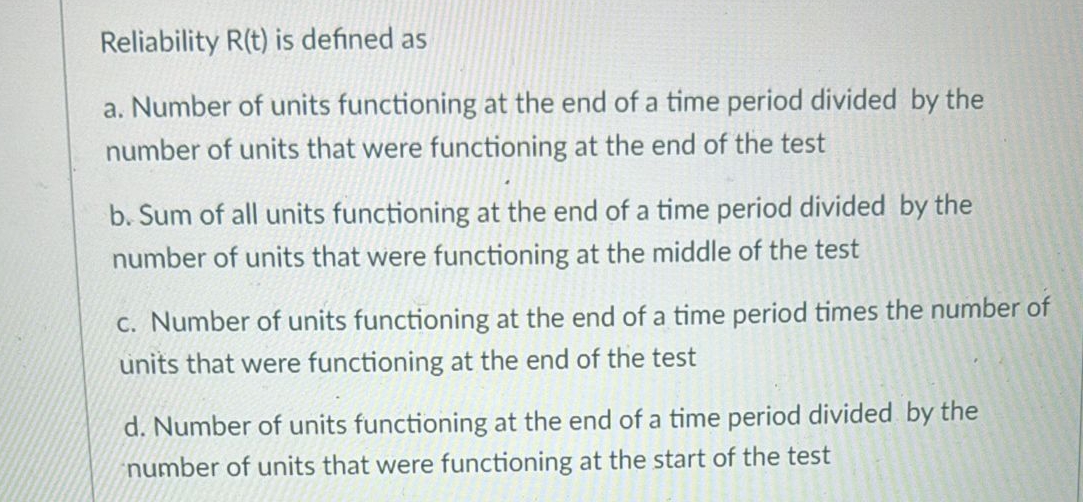 Solved Reliability R(t) ﻿is defined asa. ﻿Number of units | Chegg.com