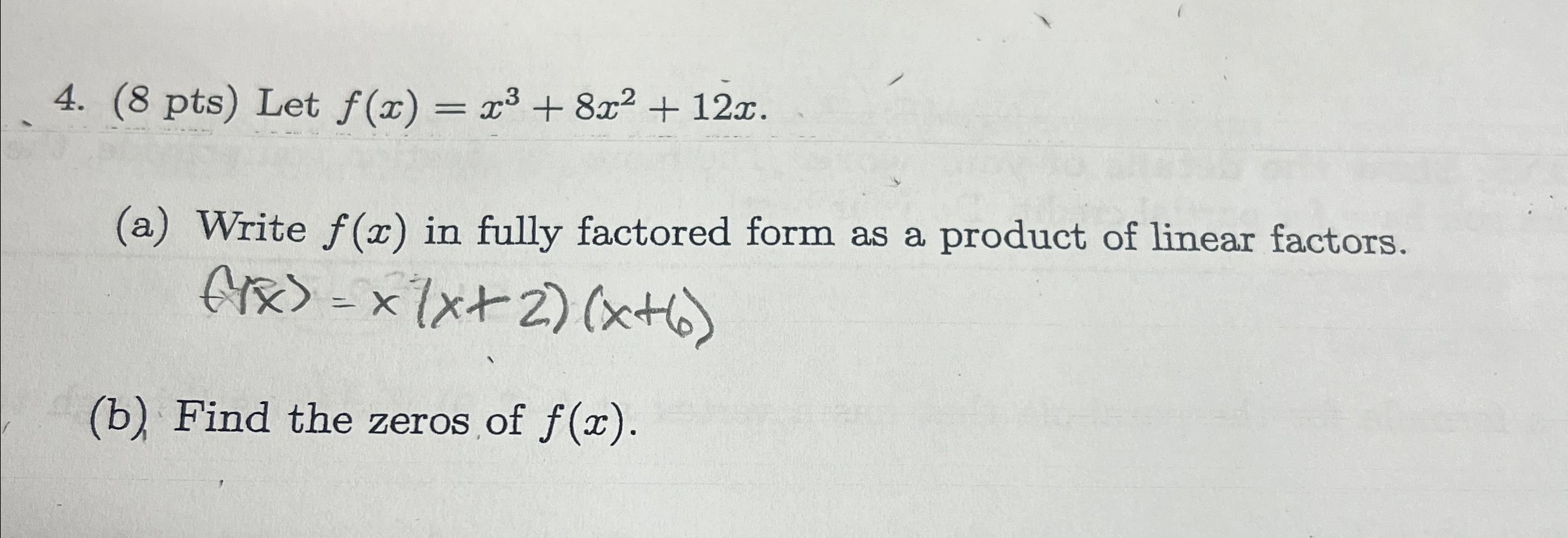Solved ( ﻿Let f(x)=x3+8x2+12x.(a) ﻿Write f(x) ﻿in fully | Chegg.com
