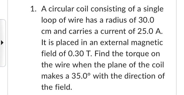 Solved A circular coil consisting of a single loop of wire | Chegg.com