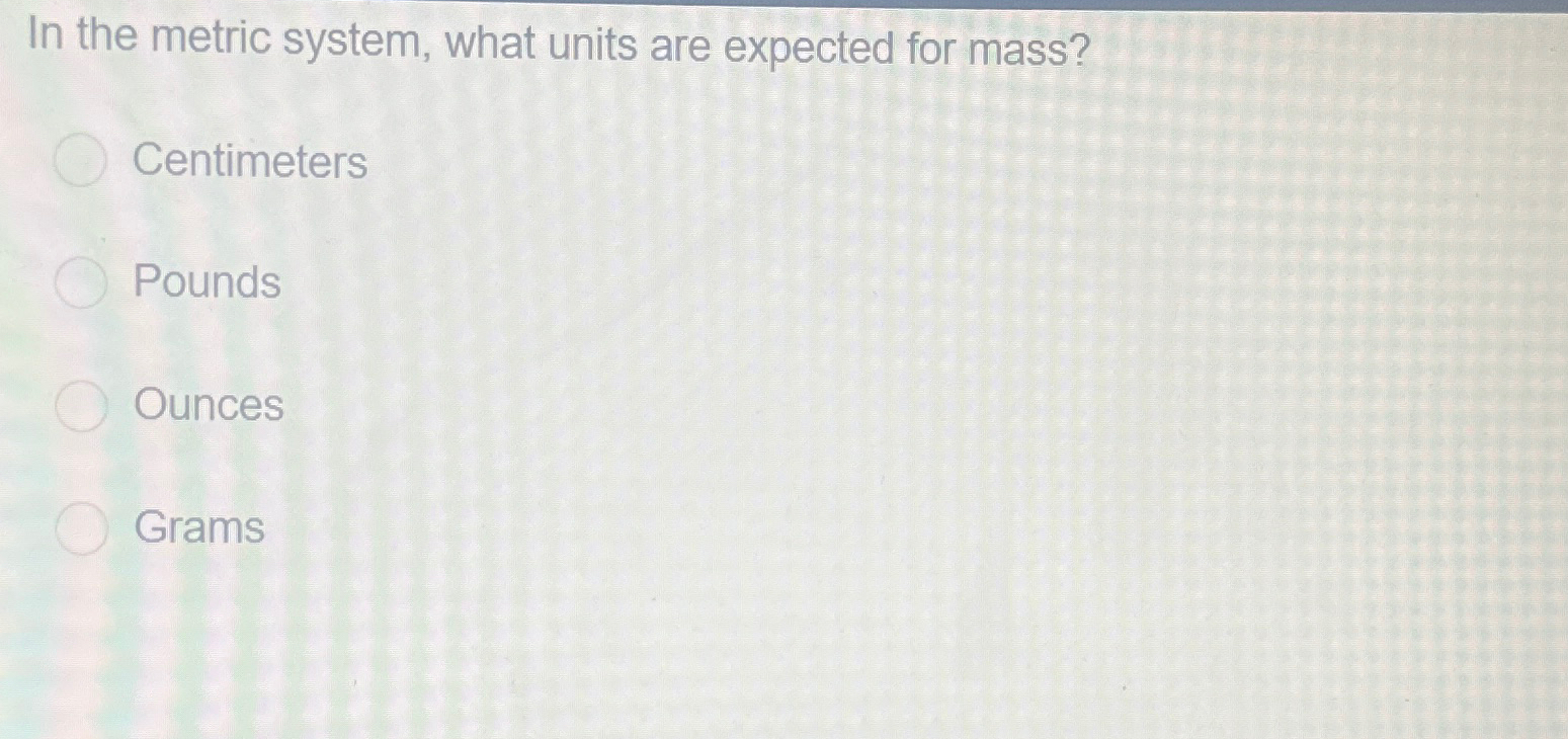 Solved In the metric system, what units are expected for | Chegg.com