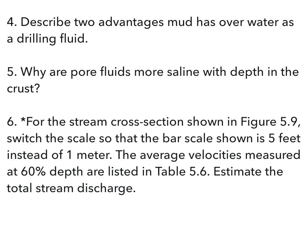 Solved 4. Describe two advantages mud has over water as a | Chegg.com