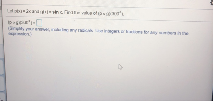 Solved Let p(x) = 2x and g(x) = sin x. Find the value of | Chegg.com