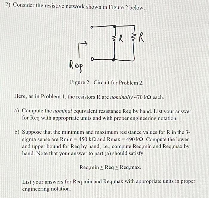 Solved 2) Consider the resistive network shown in Figure 2 | Chegg.com
