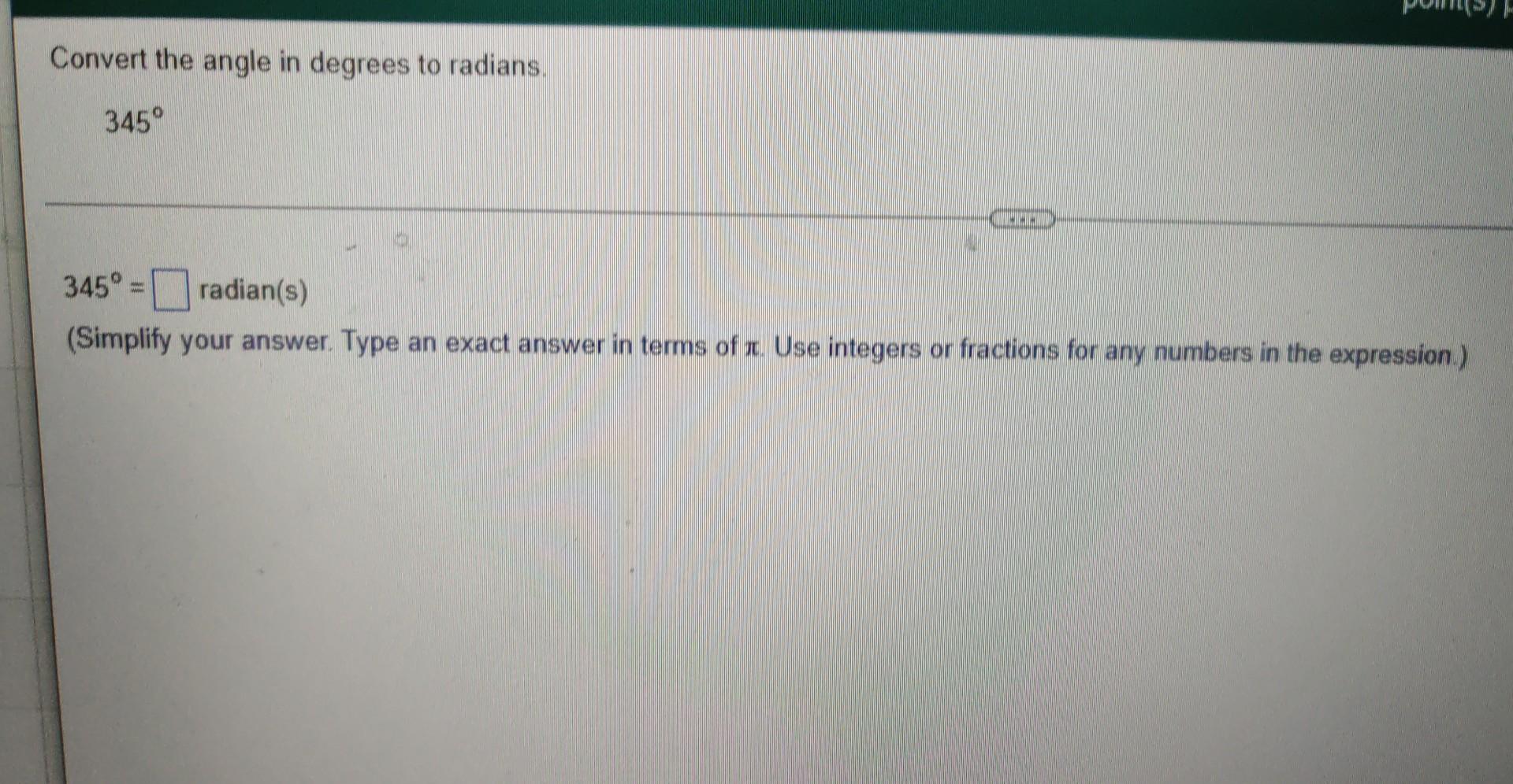 Solved Convert the angle in degrees to radians. 345∘ | Chegg.com