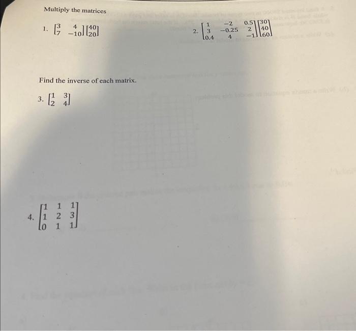 Solved Multiply the matrices 1. [374−10][4020] 2. | Chegg.com