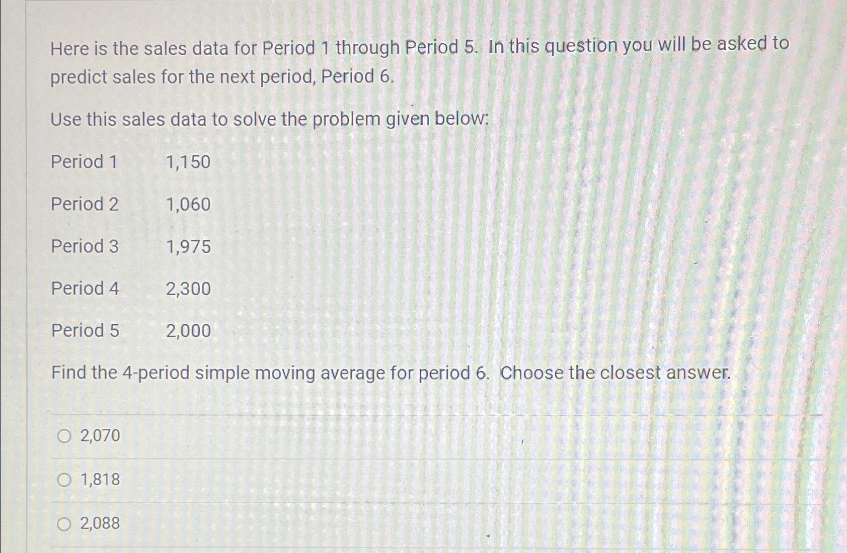 Solved Here is the sales data for Period 1 ﻿through Period | Chegg.com
