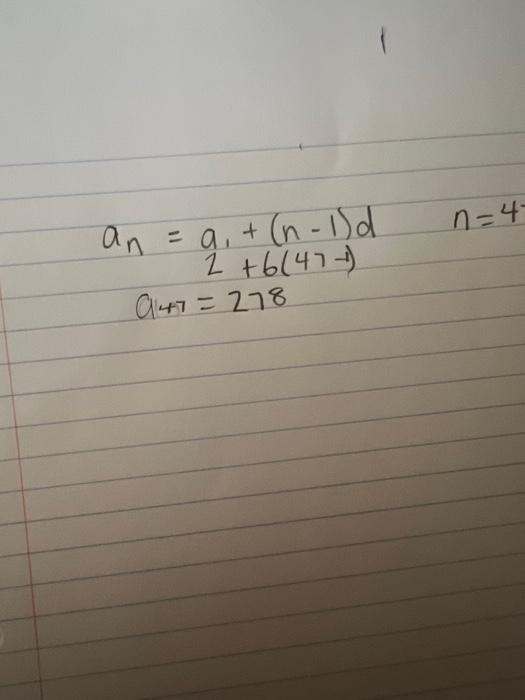 Solved an=a1+(n−1)dn=4 2+6(47−1) a47=278 | Chegg.com