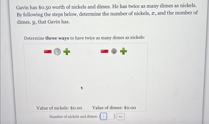 Solved Gavin has $0.50 worth of nickels and dimes. He has | Chegg.com