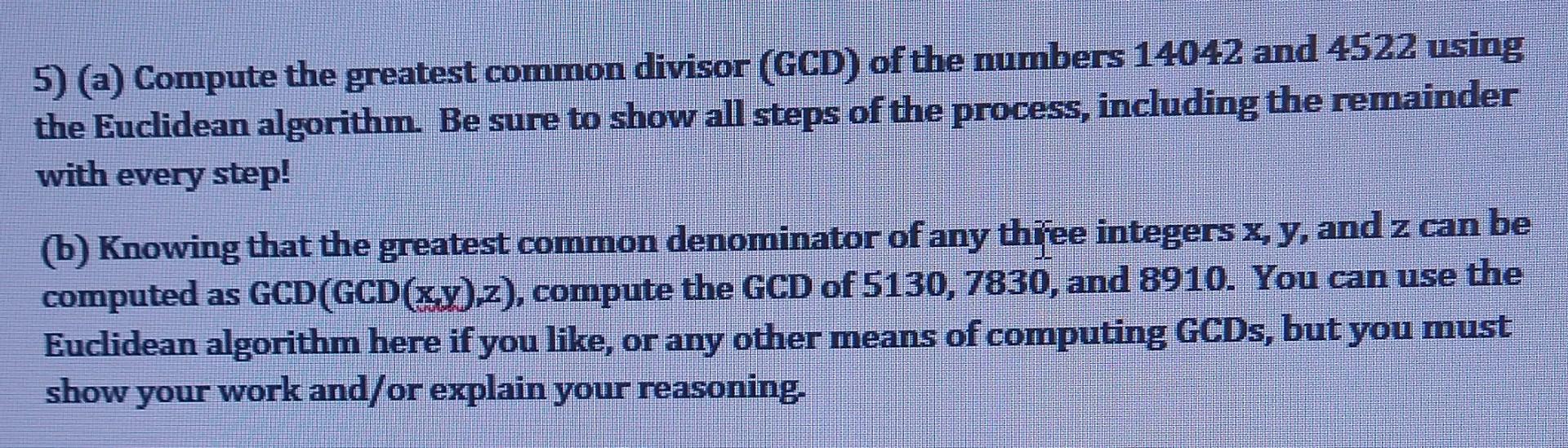 Solved 5) (a) Compute the greatest common divisor (GCD) of | Chegg.com