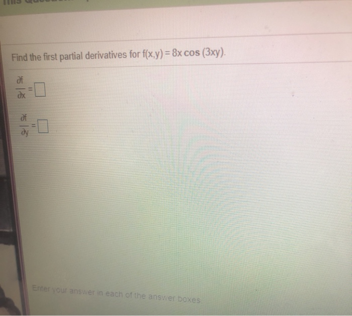 Solved Find the first partial derivatives for f(x.y)=8x cos | Chegg.com