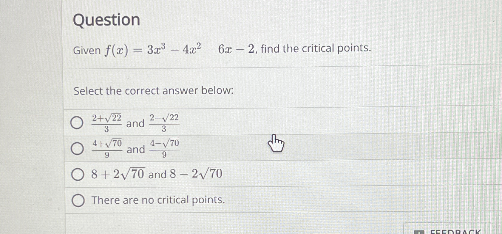 Solved QuestionGiven f(x)=3x3-4x2-6x-2, ﻿find the critical | Chegg.com