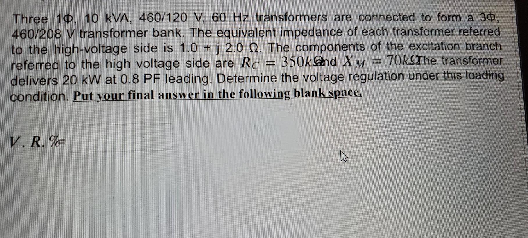 Solved Three 10, 10 KVA, 460/120 V, 60 Hz transformers are | Chegg.com