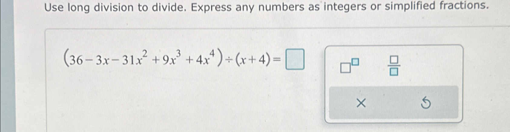 Solved Use long division to divide. Express any numbers as | Chegg.com