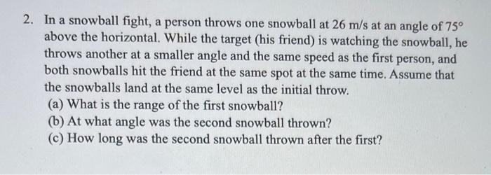 Solved 2. In a snowball fight, a person throws one snowball | Chegg.com