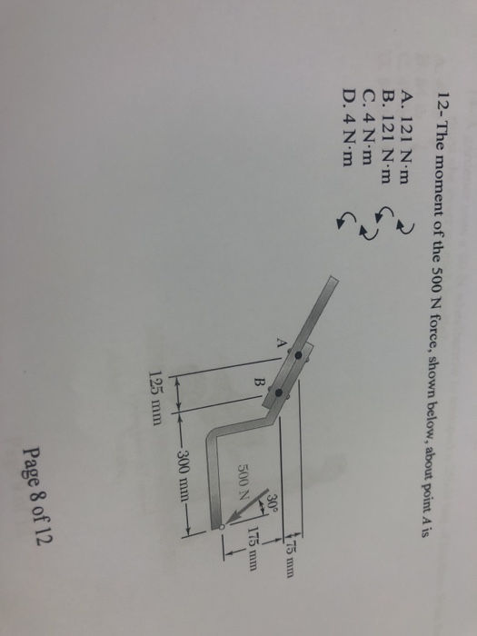 Solved 12- The moment of the 500 N force, shown below, about | Chegg.com