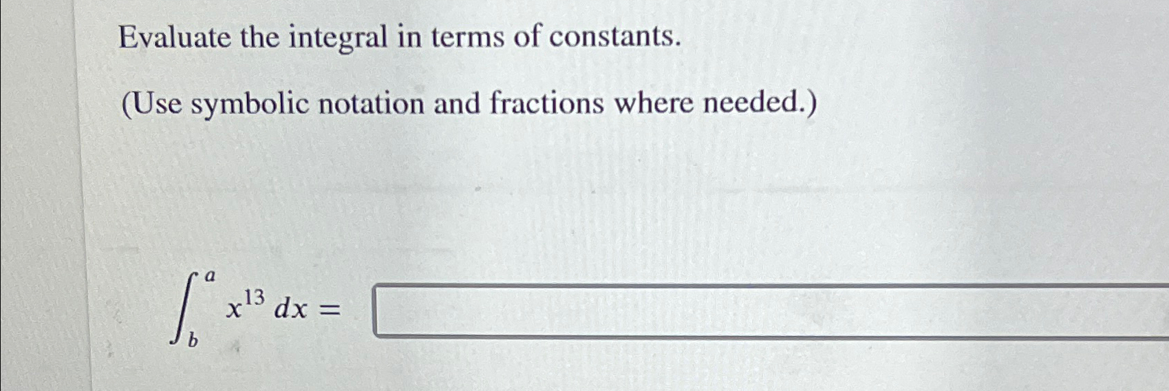 Solved Evaluate the integral in terms of constants.(Use | Chegg.com