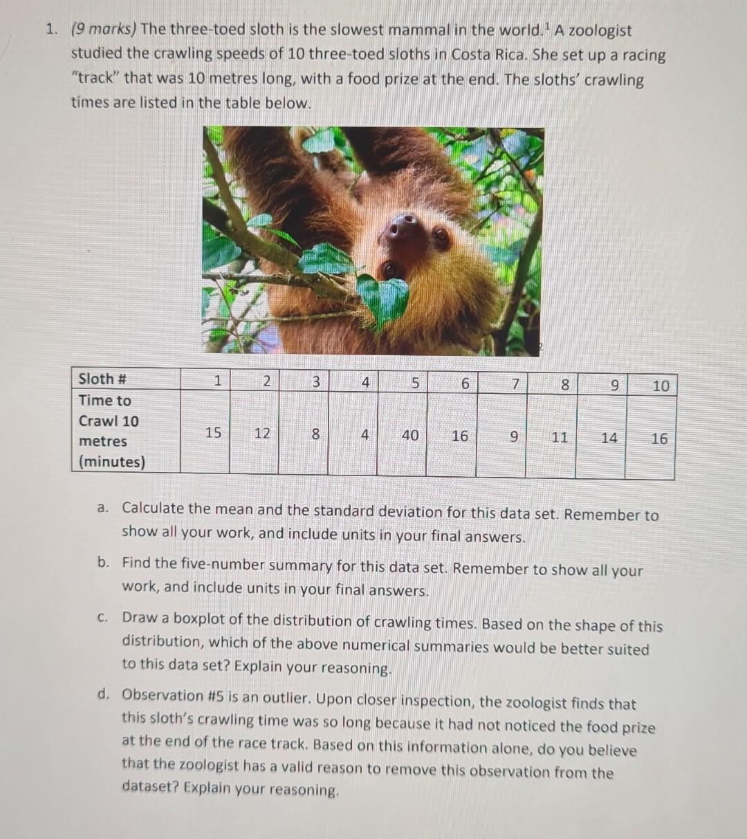 Solved 1. (9 marks) The three-toed sloth is the slowest | Chegg.com