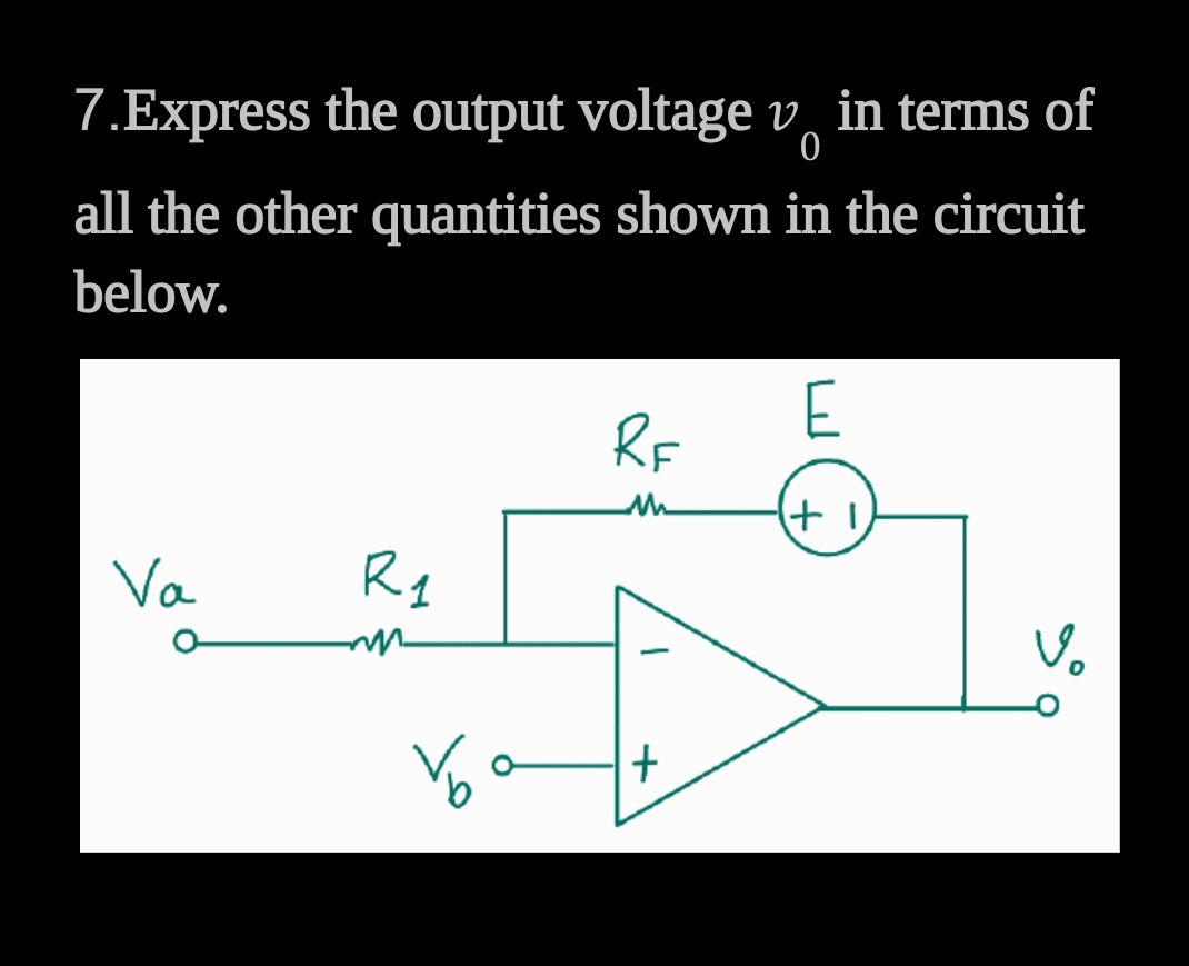 7 ﻿express The Output Voltage V0 ﻿in Terms Of All 