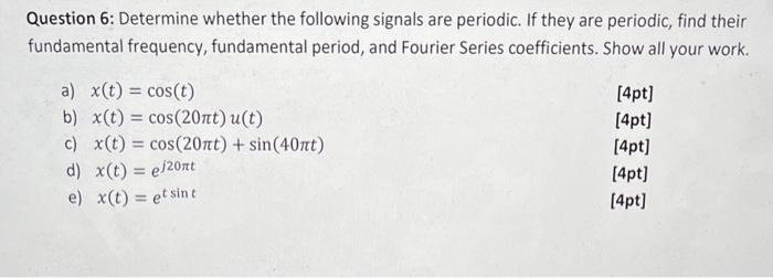 Solved Question 6: Determine whether the following signals | Chegg.com