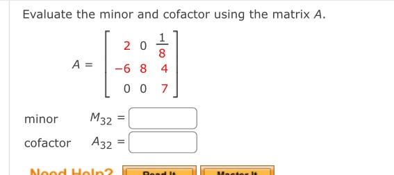 Solved Evaluate the minor and cofactor using the matrix A. | Chegg.com